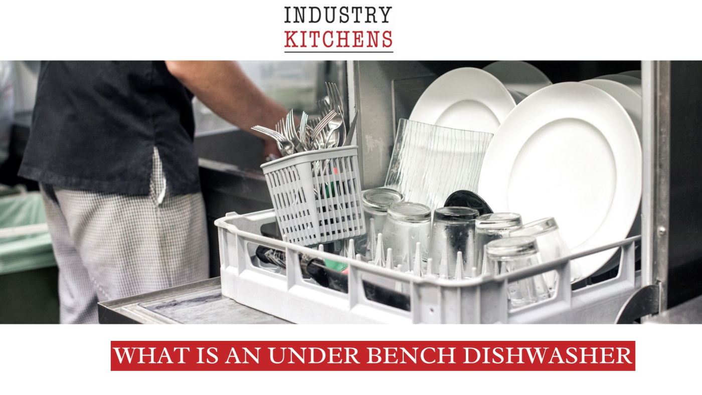 What Is an Under Bench Dishwasher: A Complete Guide | IK