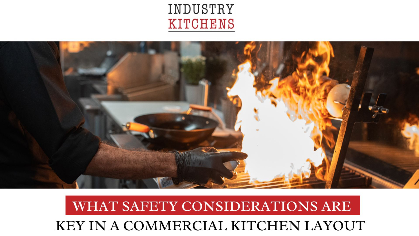 Safety Considerations In A Commercial Kitchen Layout| IK