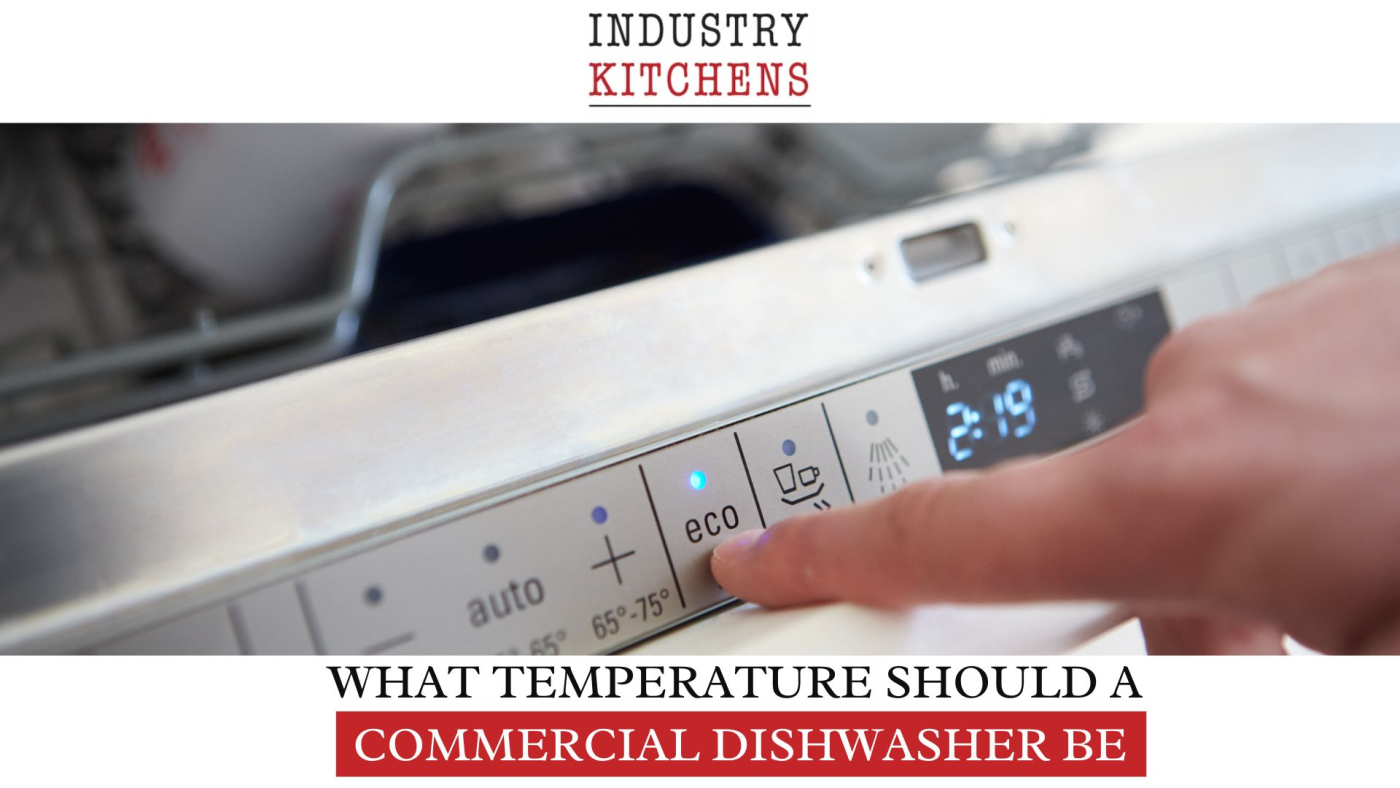 What Temperature Should a Commercial Dishwasher Be? | IK