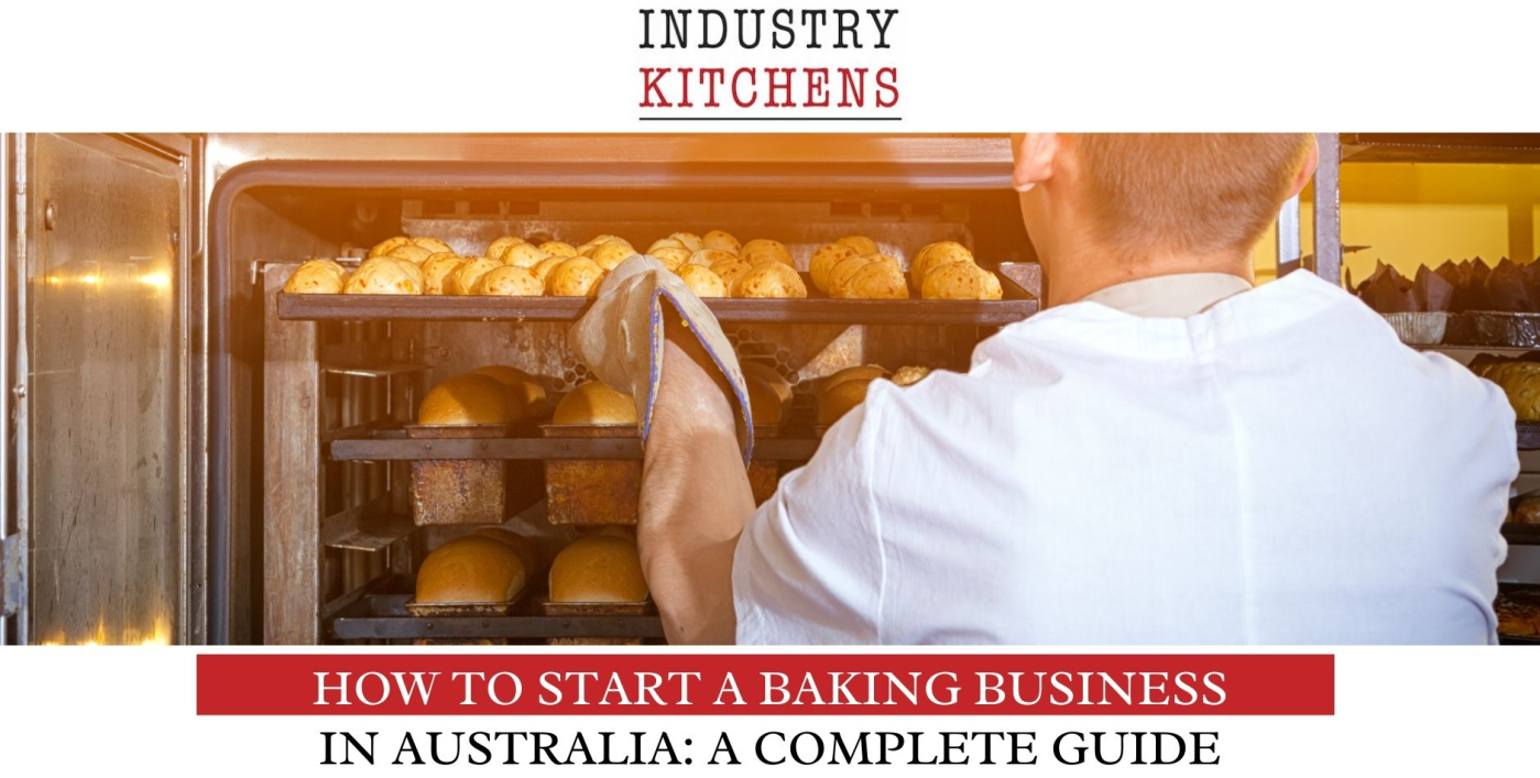 How to Start a Baking Business in Australia | Industry Kitchens