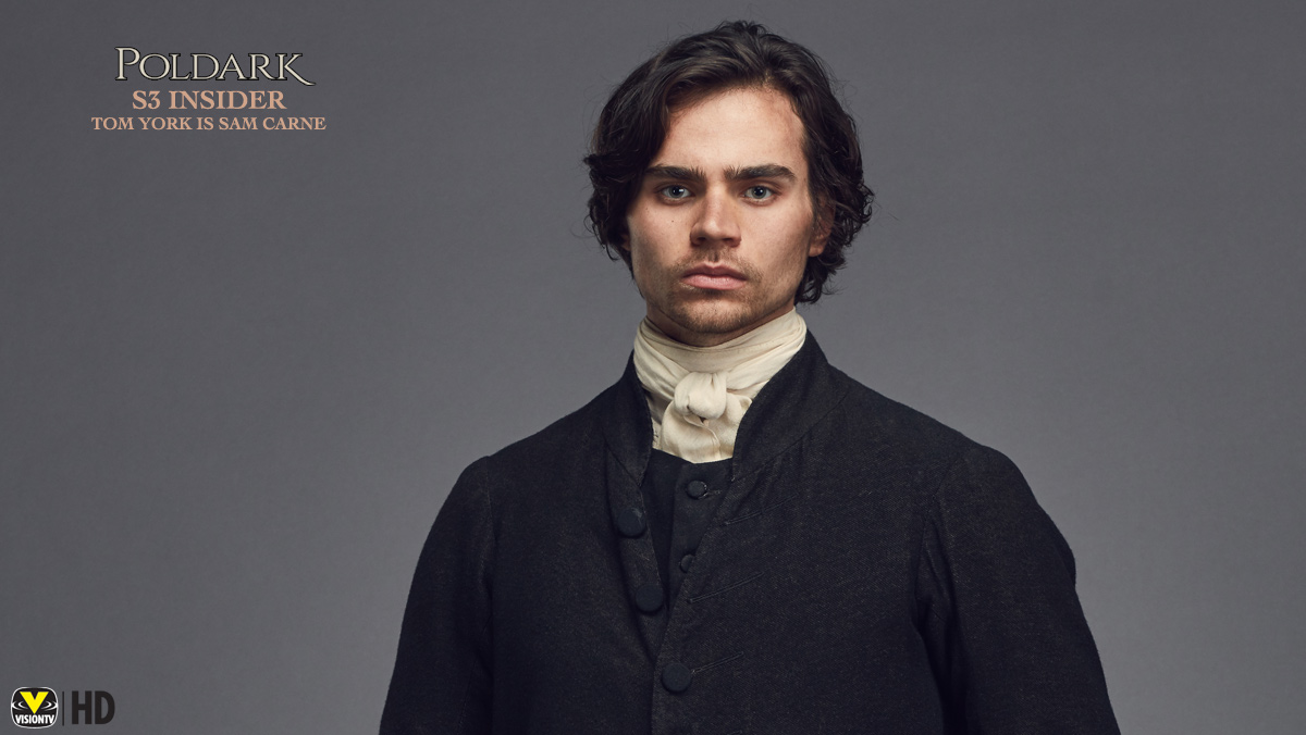Poldark S3 Insider: Tom York is Sam Carne - VisionTV